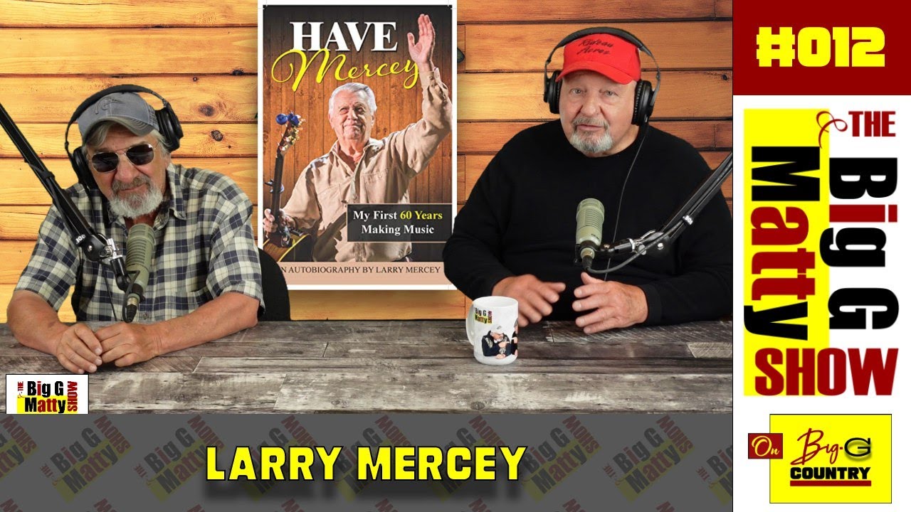 Big G and Matty EP#12-Larry Mercey of the Mercey Brothers - YouTube