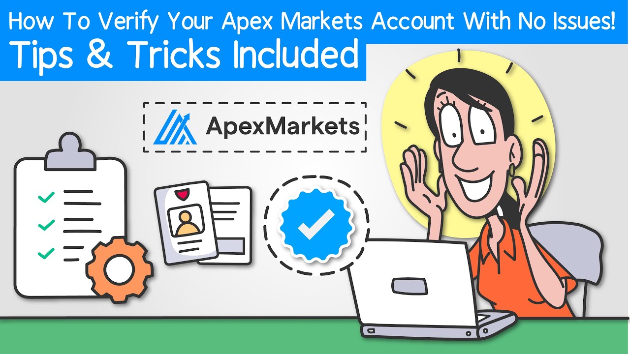 How To Verify Your Apex Markets Account With No Issues! Tips & Tricks ...