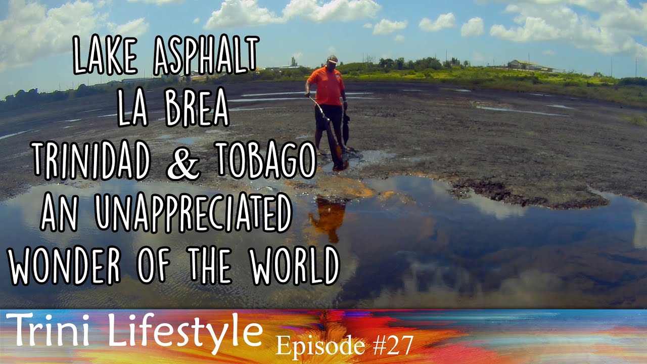 Lake Asphalt, La Brea, Trinidad & Tobago: An unappreciated wonder of ...