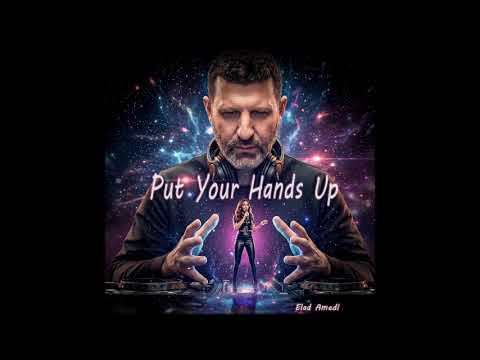 ELAD AMEDI Feat. HARNA - PUT YOUR HANDS UP (DISCO) - אלעד עמדי