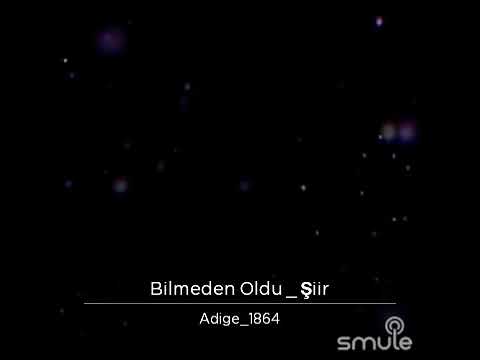 Şiir-Bilmeden Oldu