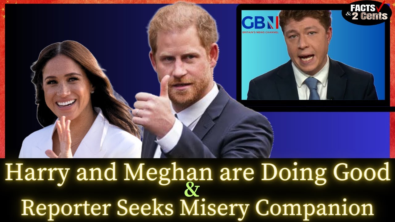Harry and Meghan Doing Good + British Royal Reporter Seeks Company for ...