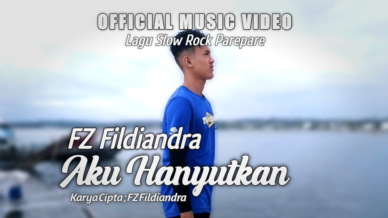 FZ Fildiandra - Aku Hanyutkan (Official Music Video) - YouTube
