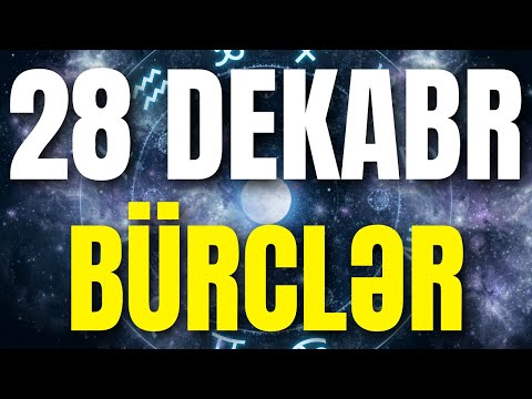 BÜRCLƏR - 28 DEKABR 2025 | Günün Bürc Proqnozu 🔮