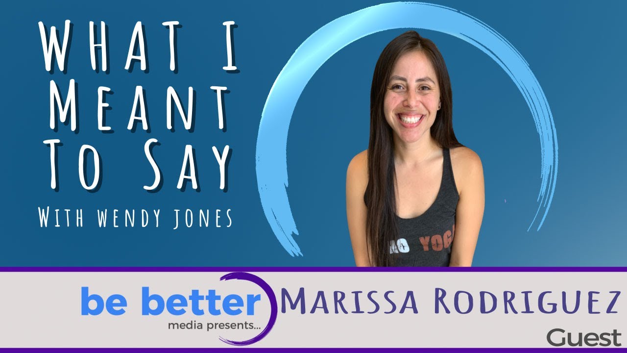 Yoga for Life with Marissa Rodriguez | What I Meant To Say - YouTube
