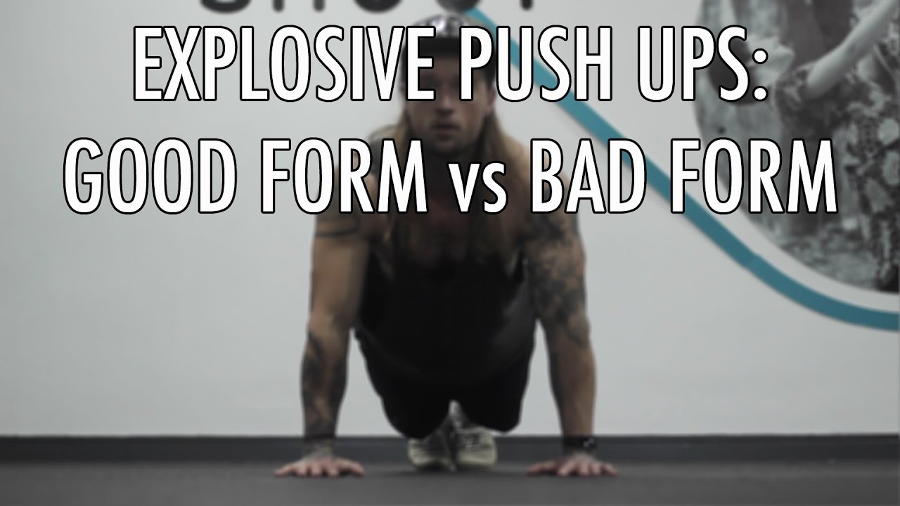 Explosive Push Ups Good Form Vs Bad Form Youtube