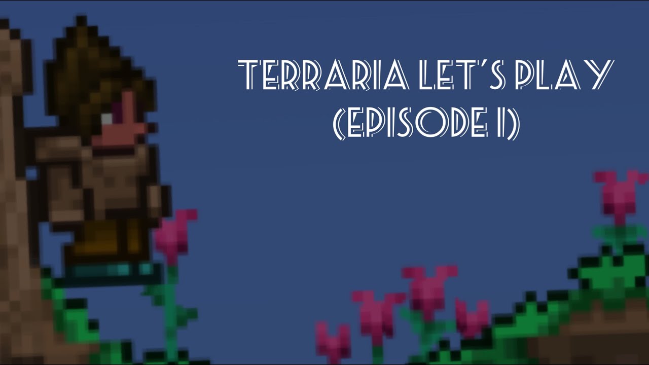 Terraria Let’s Play ( Episode 1) - YouTube