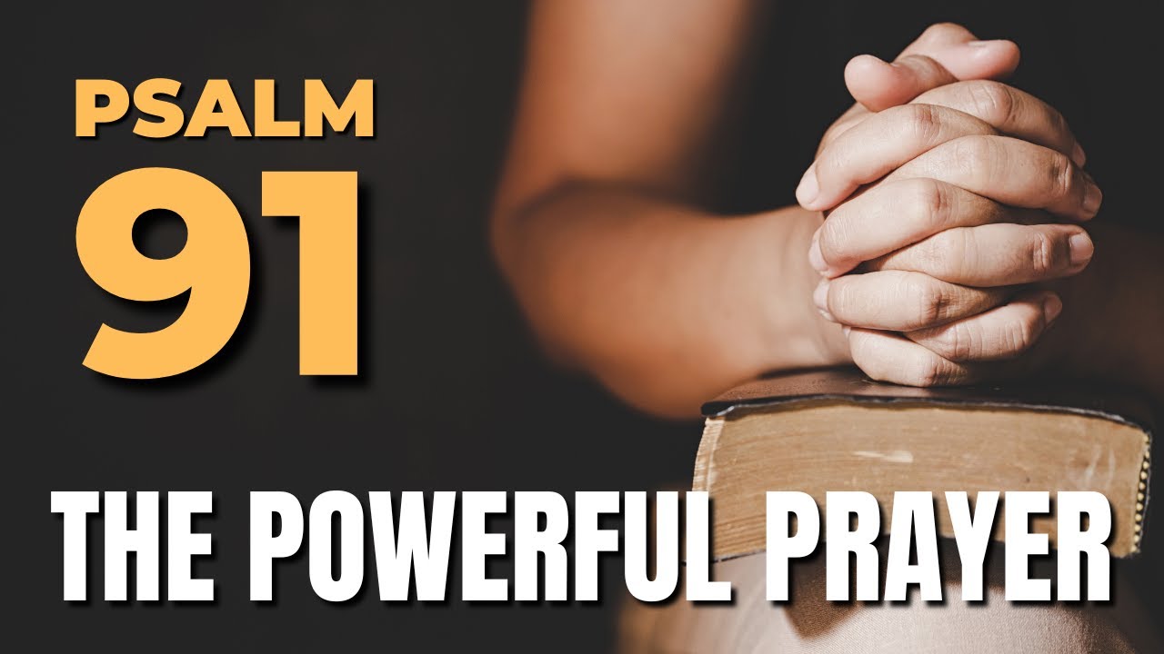 Psalm 91 | The Powerful Prayer to Break Invisible Bonds - YouTube