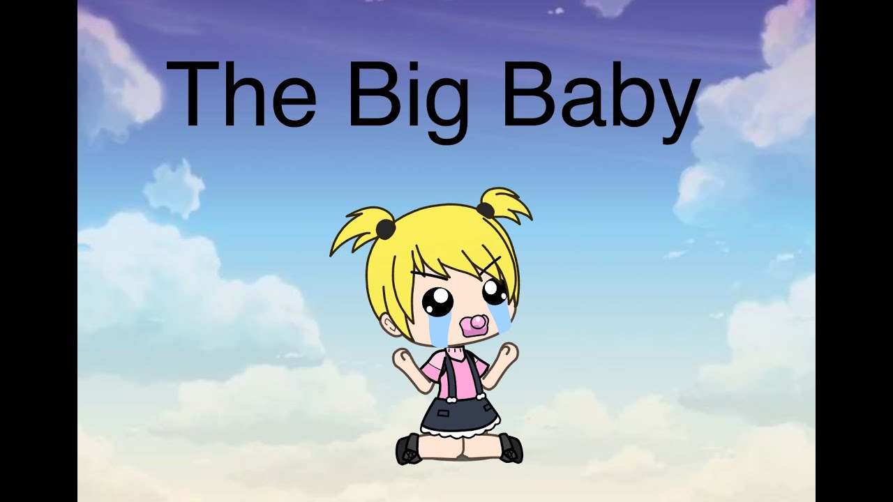 The big Baby/gacha life - YouTube
