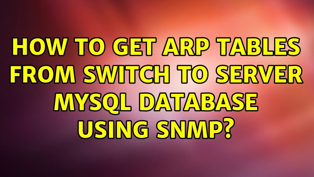 Ubuntu: How to get arp tables from switch to server mysql database ...