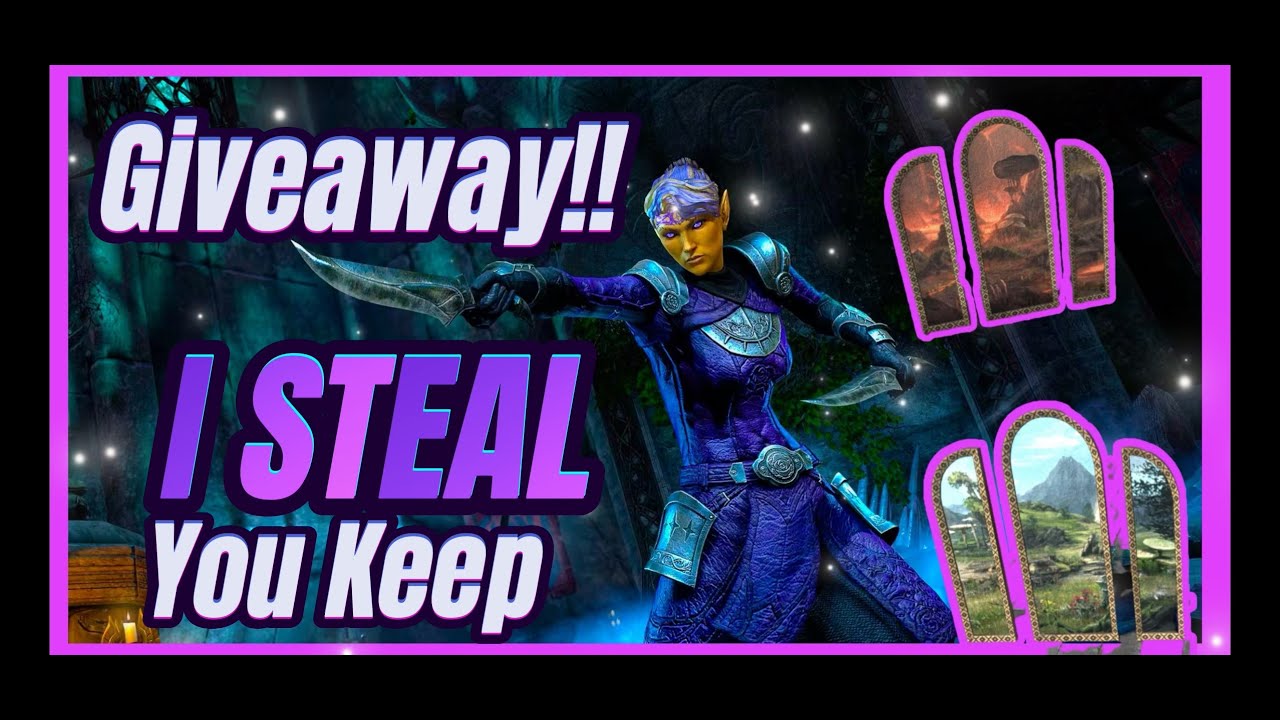 ESO GIVEAWAYS I STEAL U KEEP - YouTube