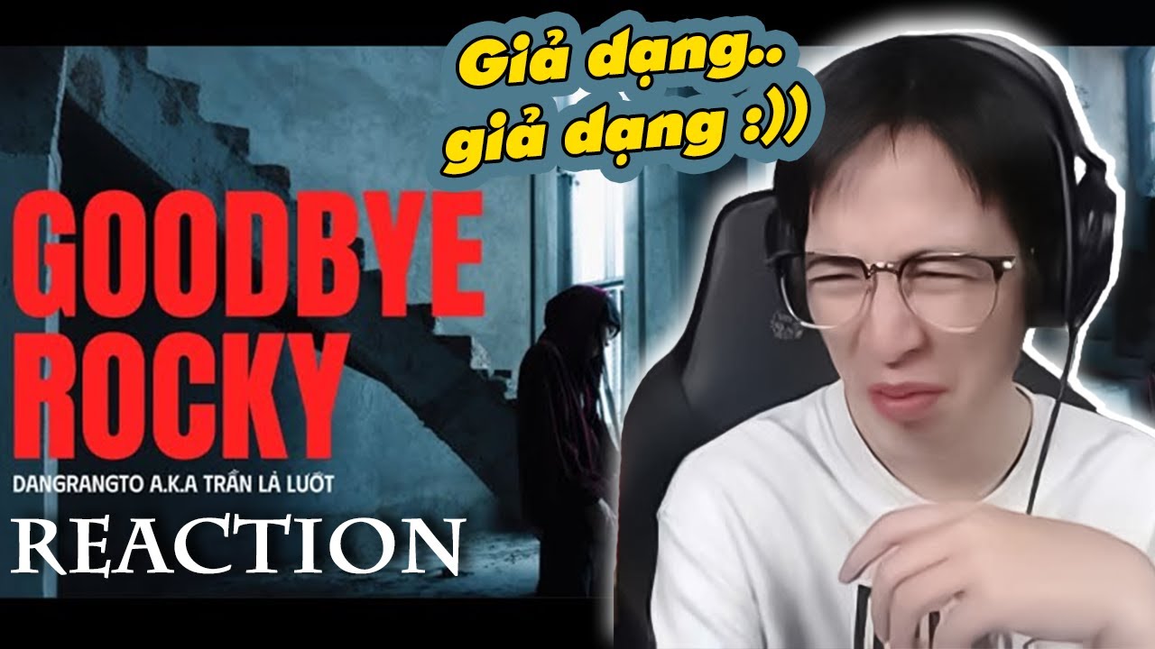 GOODBYE ROCKY - TRẦN LẢ LƯỚT (PROD. BY DONAL) | ViruSs Reaction - YouTube