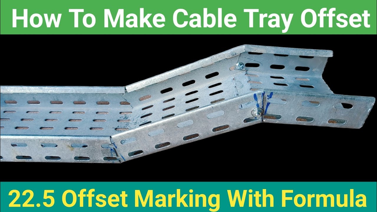 How To Make 22.5 Degree Cable Tray Offset | How To Make Cable Tray ...