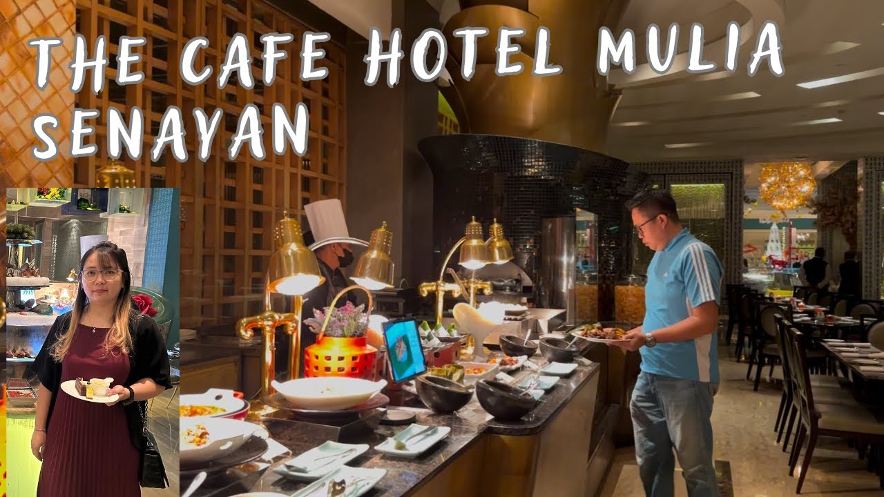 ALL YOU CAN EAT HOTEL MULIA SENAYAN / THE CAFE HOTEL MULIA - YouTube