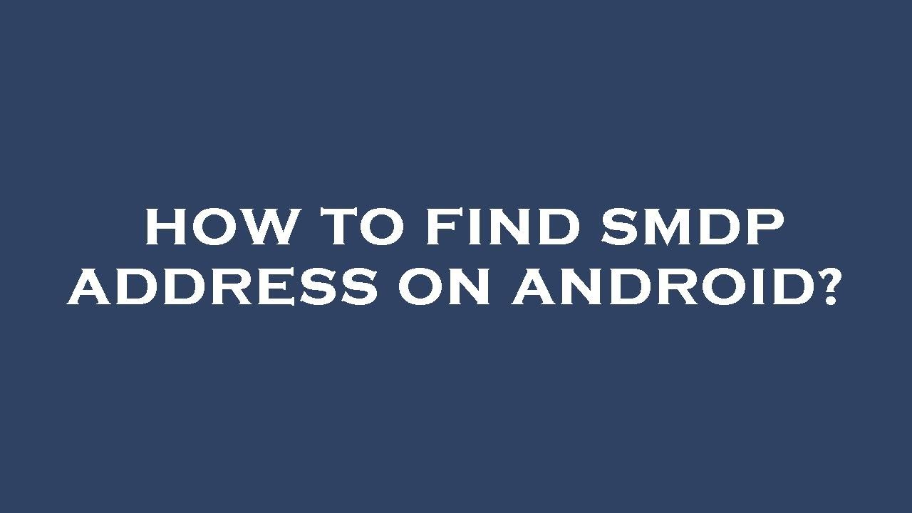 How to find smdp address on android? - YouTube