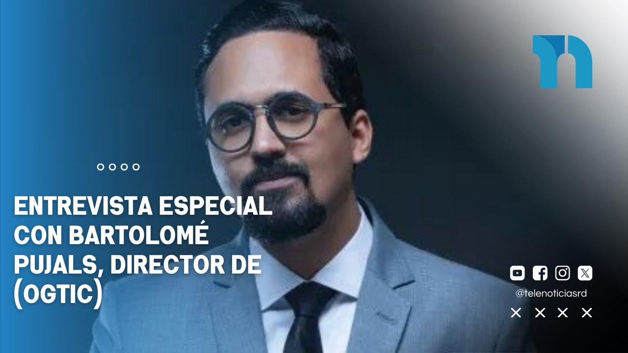 Entrevista Especial con Bartolomé Pujals, Director de (OGTIC) - YouTube