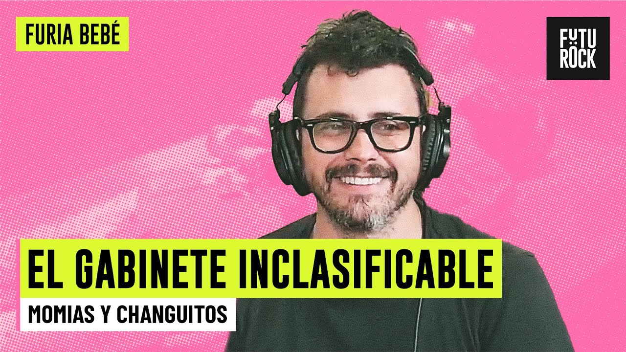 MOMIAS Y CHANGUITOS | EL GABINETE INCLASIFICABLE con FERNANDO CACURRI ...