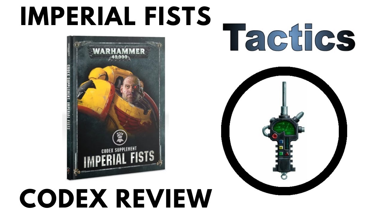 Imperial Fists Codex Review - Full Rules, Tactics + Strategy Discussion ...