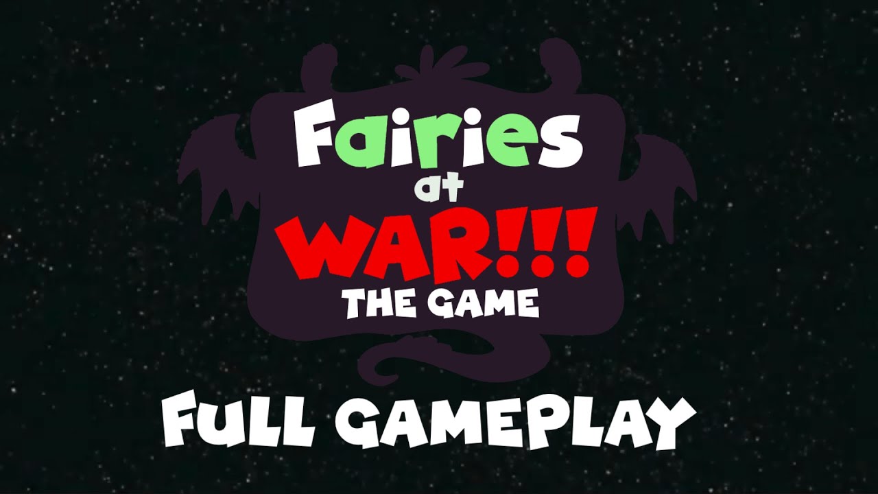 Fairies at WAR!!!: The Game | Full Gameplay - YouTube