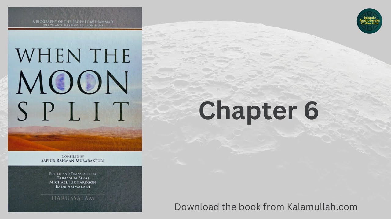 Chapter 6: When the Moon Split by Safiur R Mubarakpuri pg77-88 Islamic ...