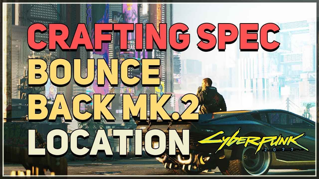 Crafting Spec Bounce Back MK.2 Cyberpunk 2077 - YouTube