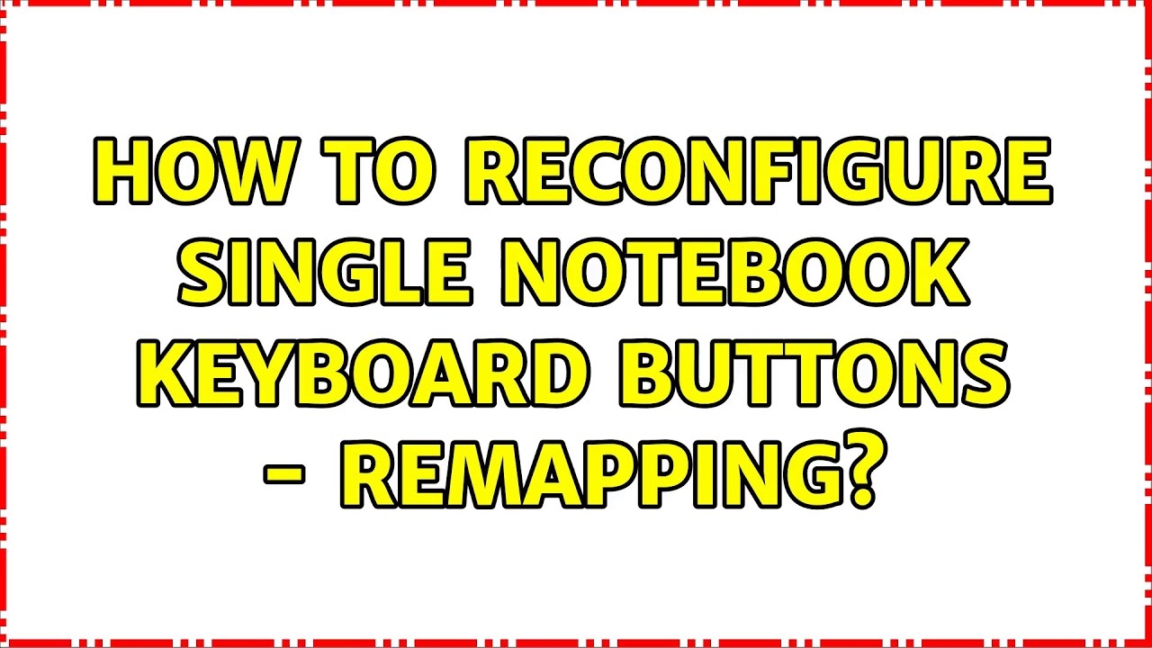 How to reconfigure single notebook keyboard buttons - remapping? - YouTube