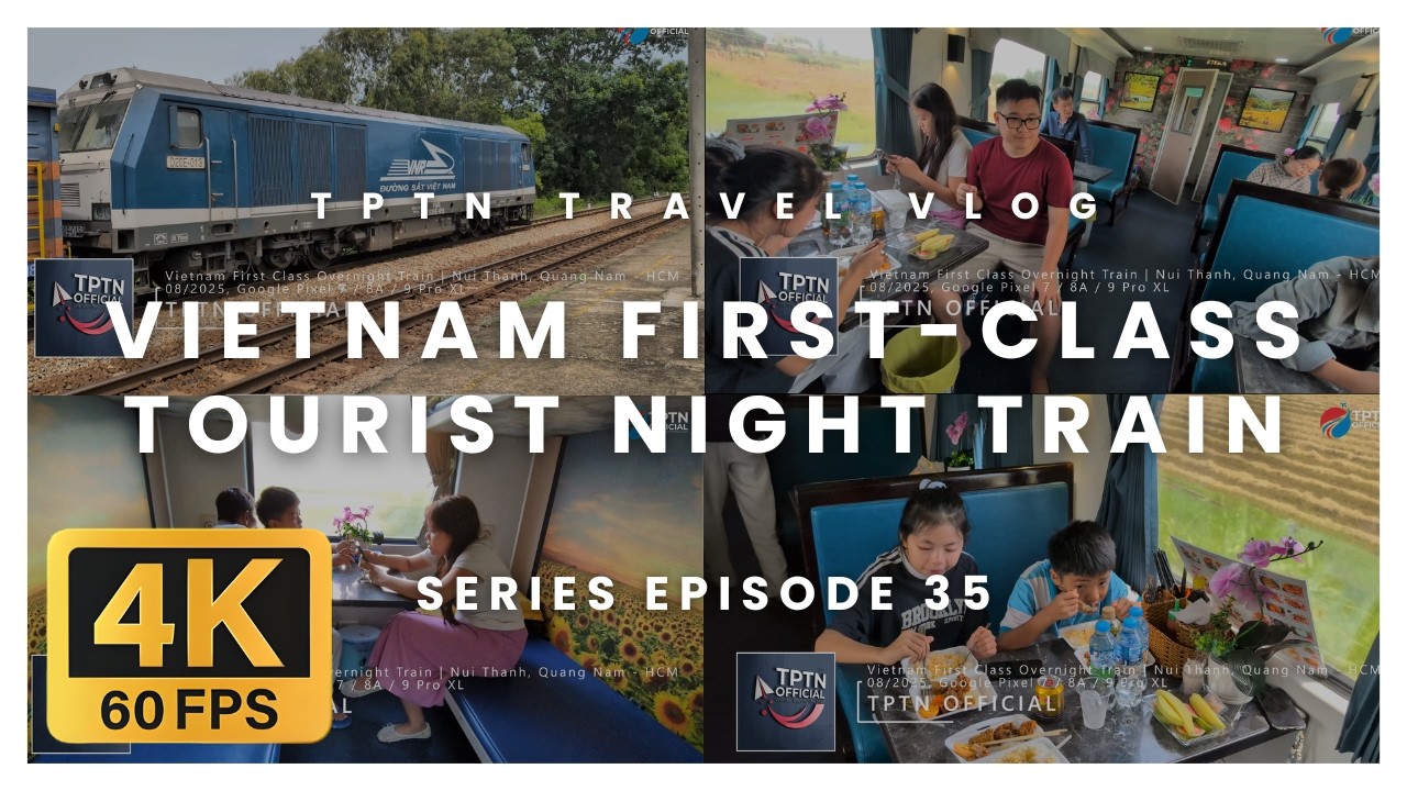 TPTN.TV#35: Vietnam First Class Night Train SE21 | Núi Thành, Quảng Nam ...