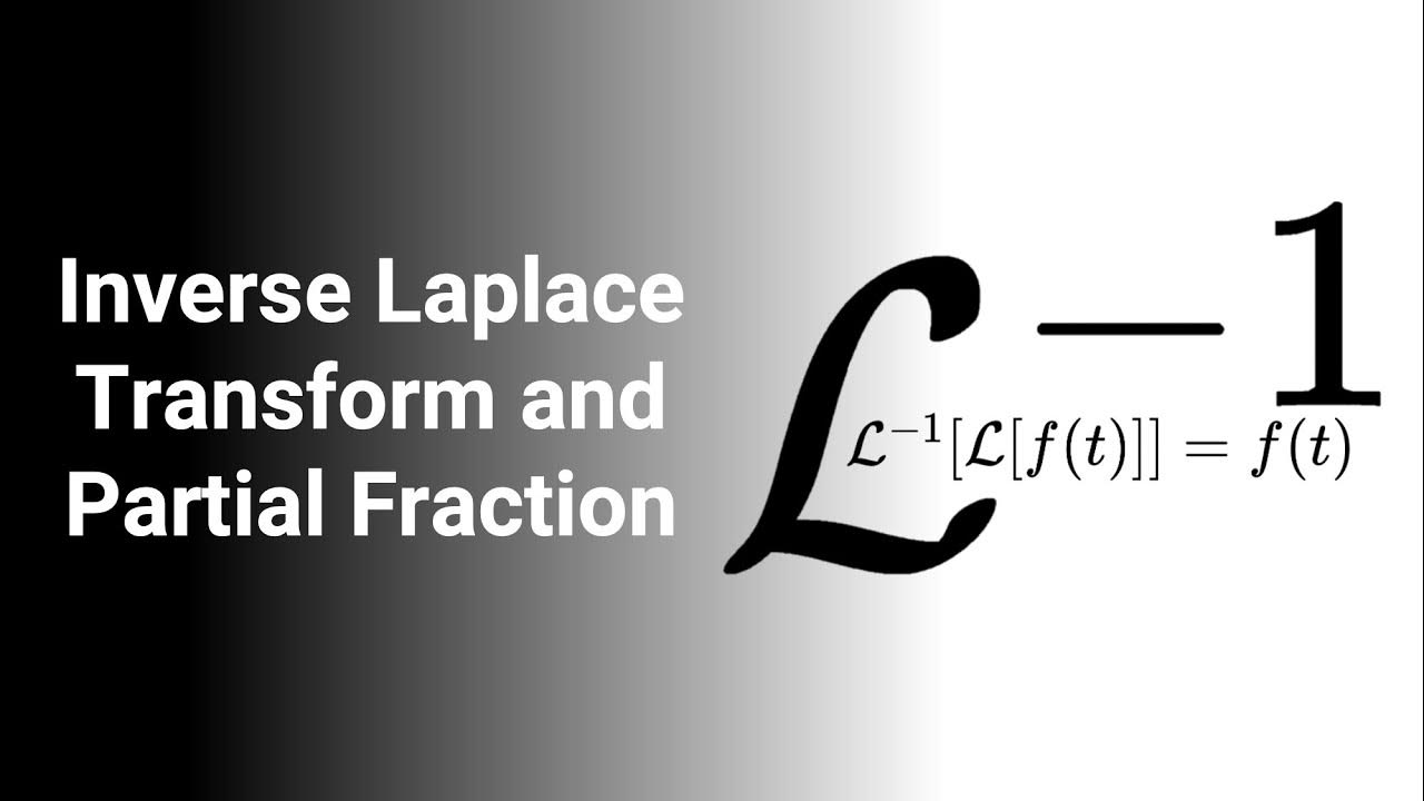 Inverse Laplace Transform and Partial Fraction Decomposition [Process ...