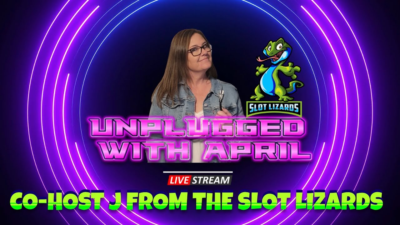 UNPLUGGED WITH APRIL | EPISODE 8 | CO HOST J FROM THE SLOT LIZARDS - YouTube