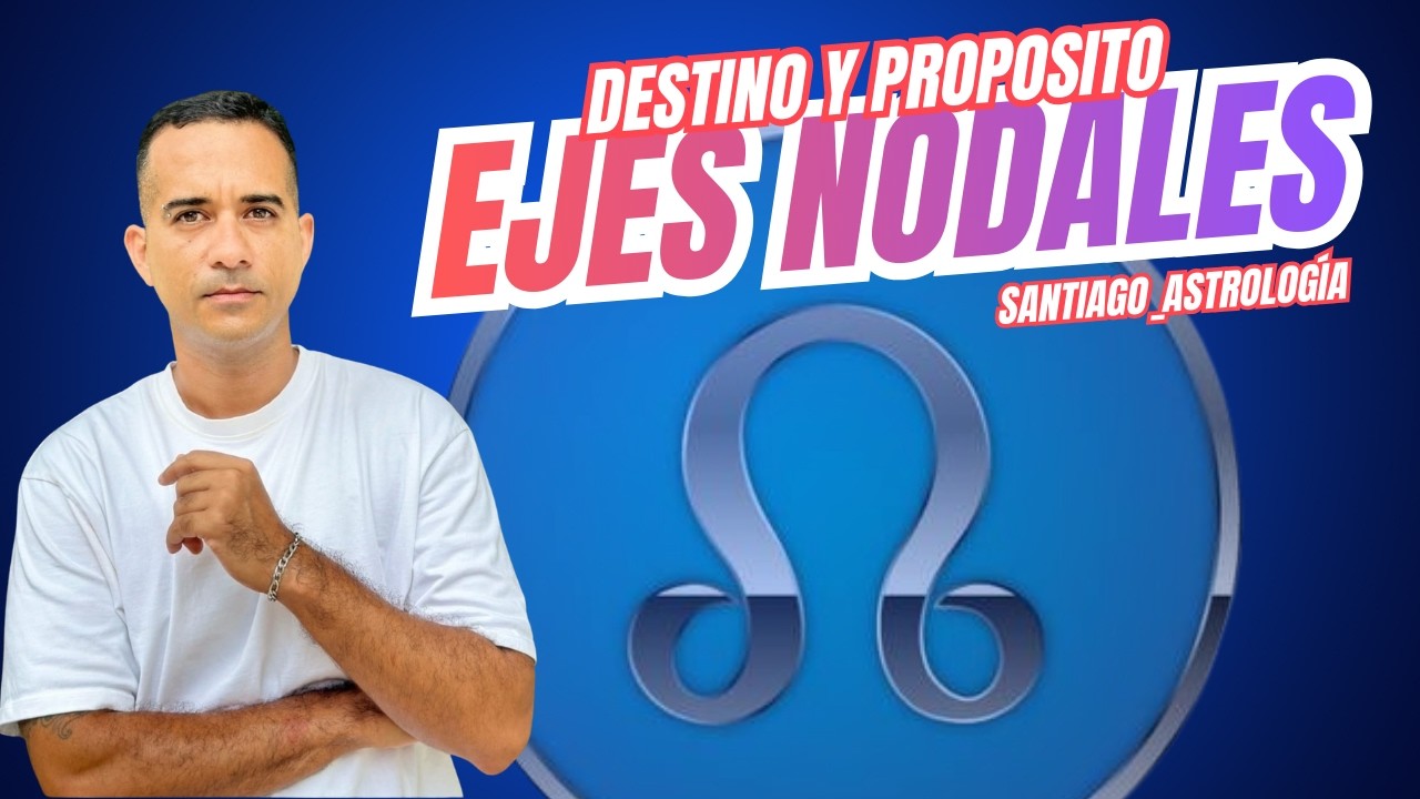 Ejes Nodales en Astrología: Clase Completa para entender tu Destino ...