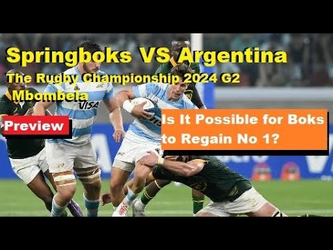 Preview: Springboks VS Argentina 2 The Rugby Championship 2024 Mbombela ...
