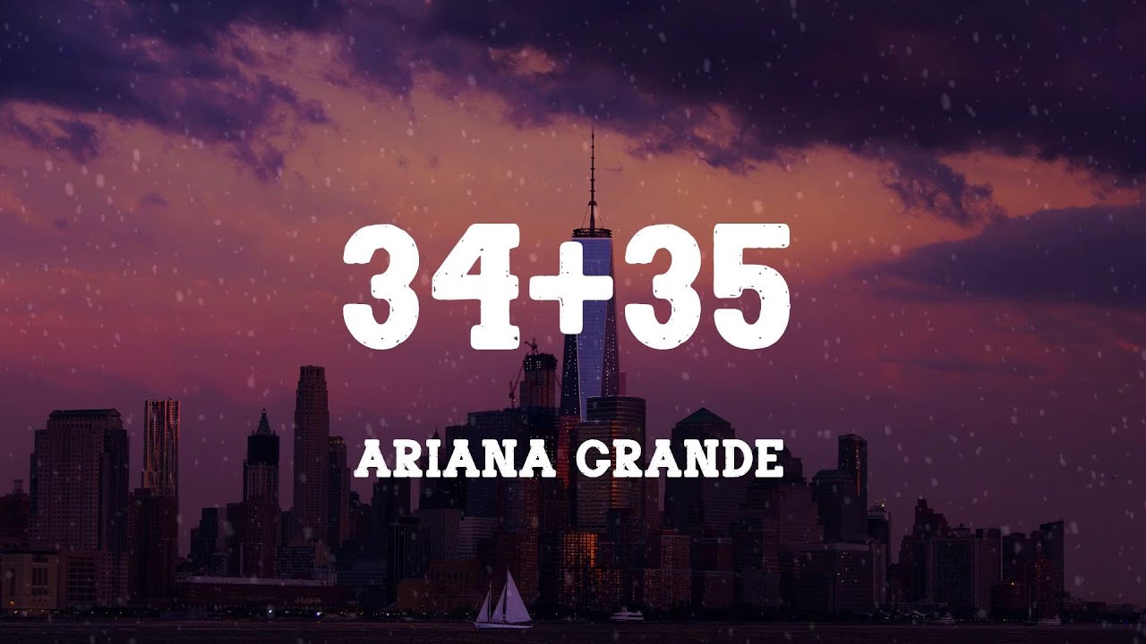 🎡 𝙰𝚛𝚒𝚊𝚗𝚊 𝙶𝚛𝚊𝚗𝚍𝚎 - 𝟹𝟺+𝟹𝟻 (𝙻𝚢𝚛𝚒𝚌𝚜) 🎡 - YouTube