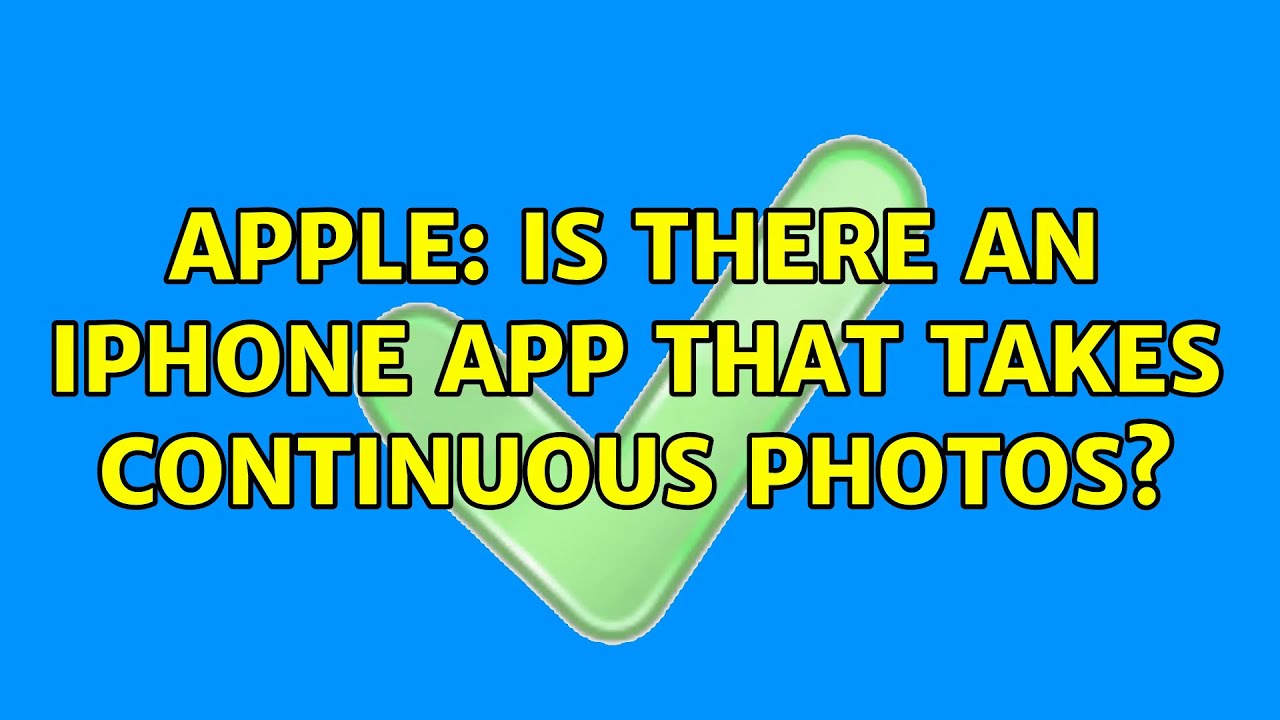 Apple Is There An IPhone App That Takes Continuous Photos 3 Apple Is There An IPhone App That Takes Continuous Photos 3