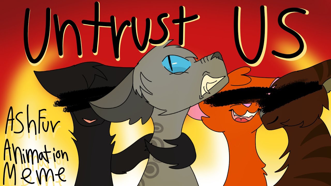 Untrust Us/ Ashfur animation meme - YouTube