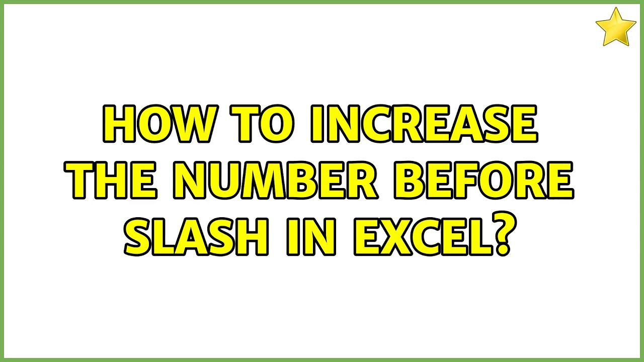 How To Increase The Number Before Slash In Excel YouTube how-to-increase-the-number-before-slash-in-excel-youtube