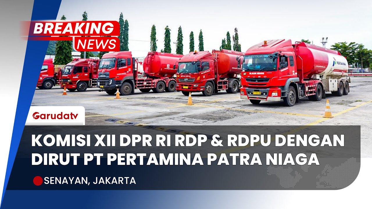 🔴BREAKING NEWS: Komisi XII DPR RI RDP & RDPU dengan Dirut PT. PERTAMINA ...