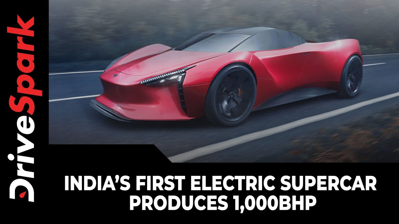 India’s First Electric Supercar With 1,000bhp | 0-100Km/h In 2 Seconds ...