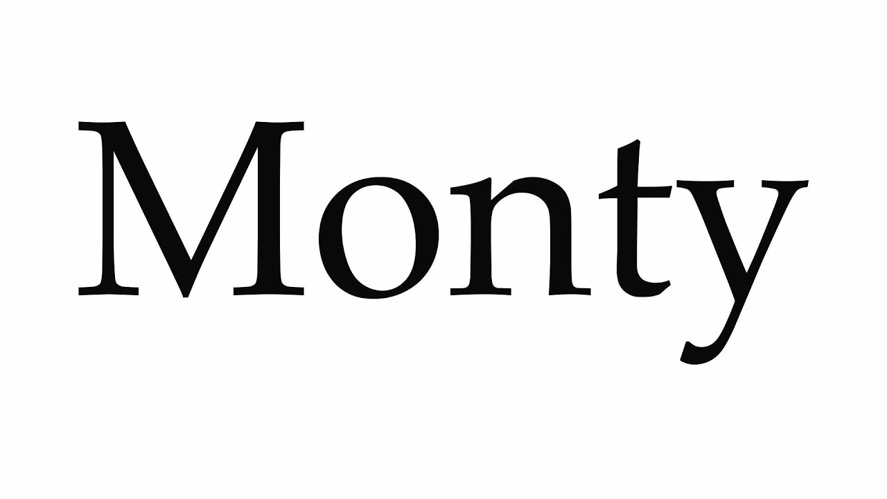 How to Pronounce Monty - YouTube