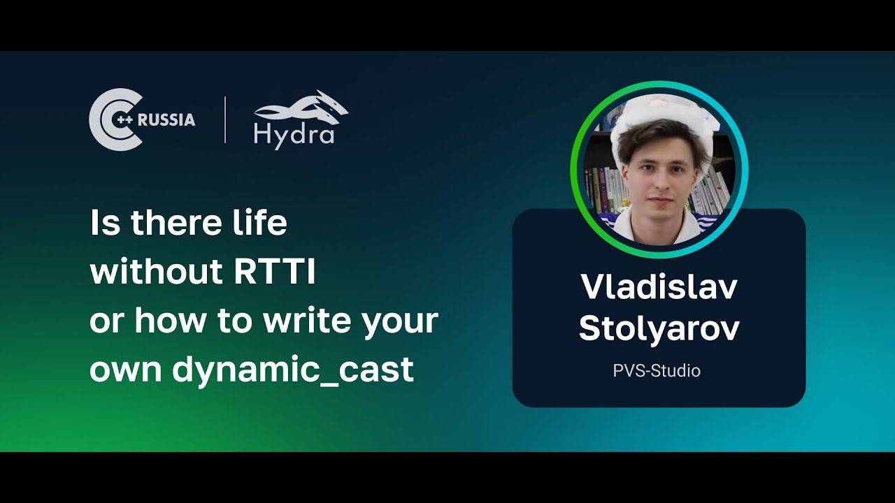 Vladislav Stolyarov — Is there life without RTTI or how to write your own dynamic_cast - YouTube