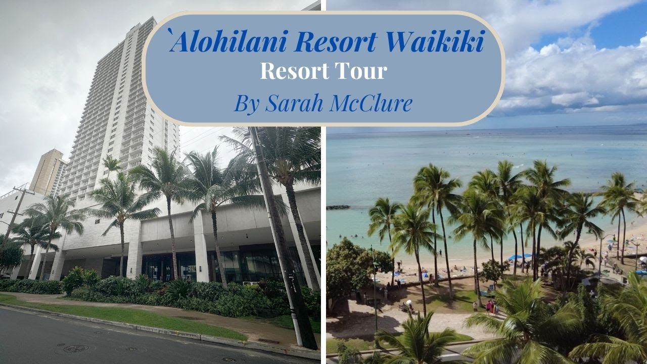 Alohilani Resort Waikīkī - Full Tour with Sarah McClure - YouTube