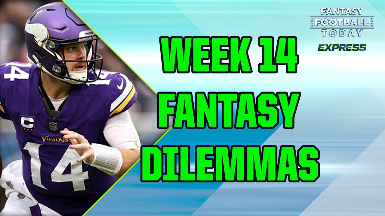 Your Biggest Fantasy Dilemmas for Week 14! PLAYOFF CLINCHING Q&A ...