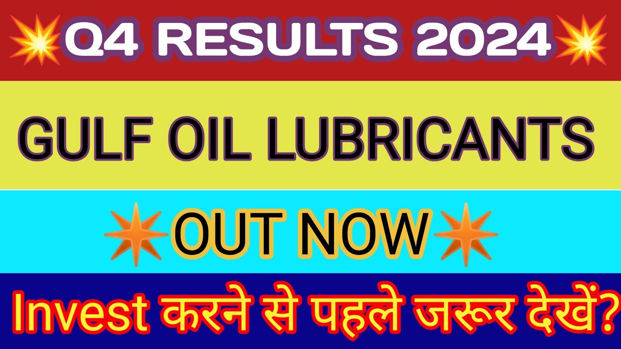 Gulf Oil Q4 Results 2024 🔴 Gulf Oil Results Today 🔴 Gulf Oil Lubricants India Limited Share ...