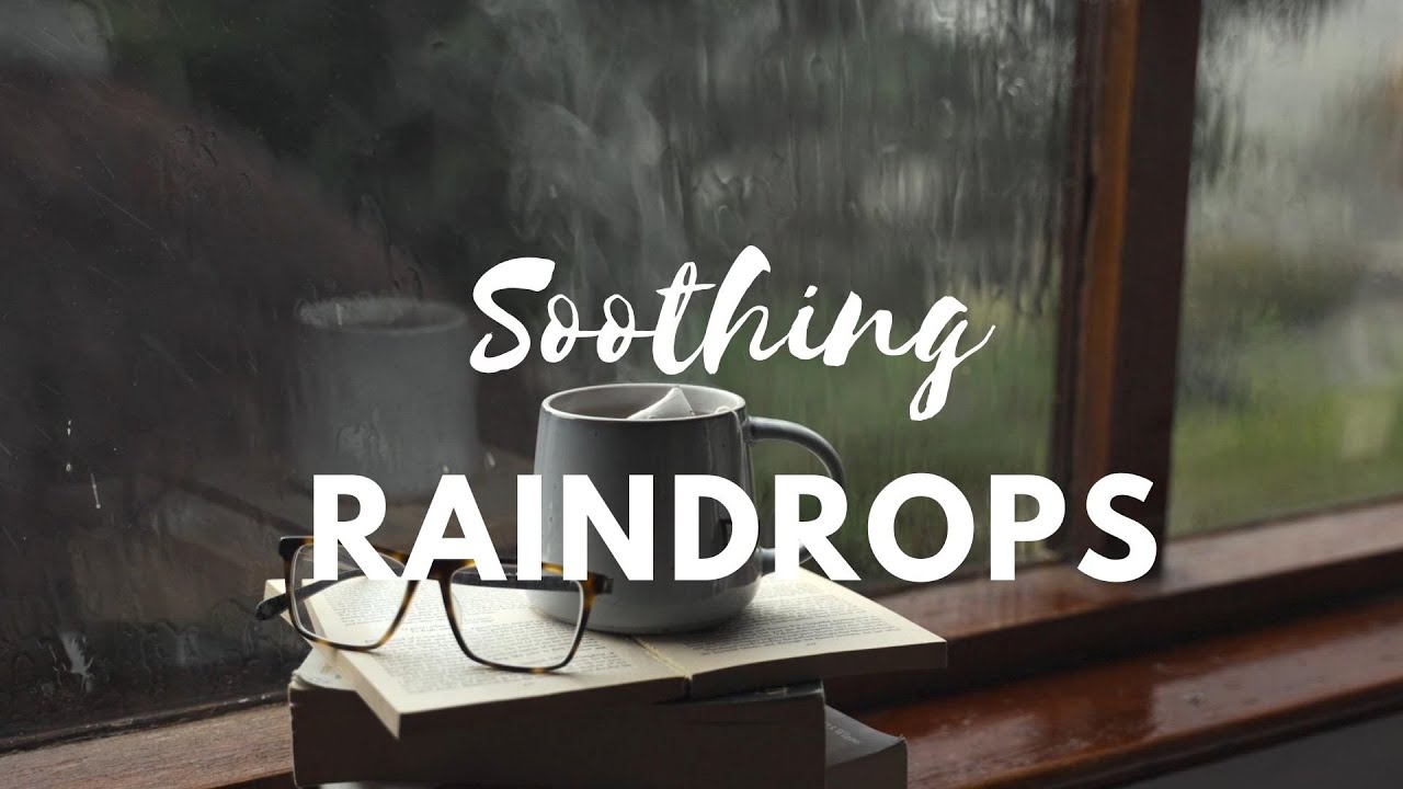 Soothing Raindrops for a healthy Sleep - Relexation & Meditation ...