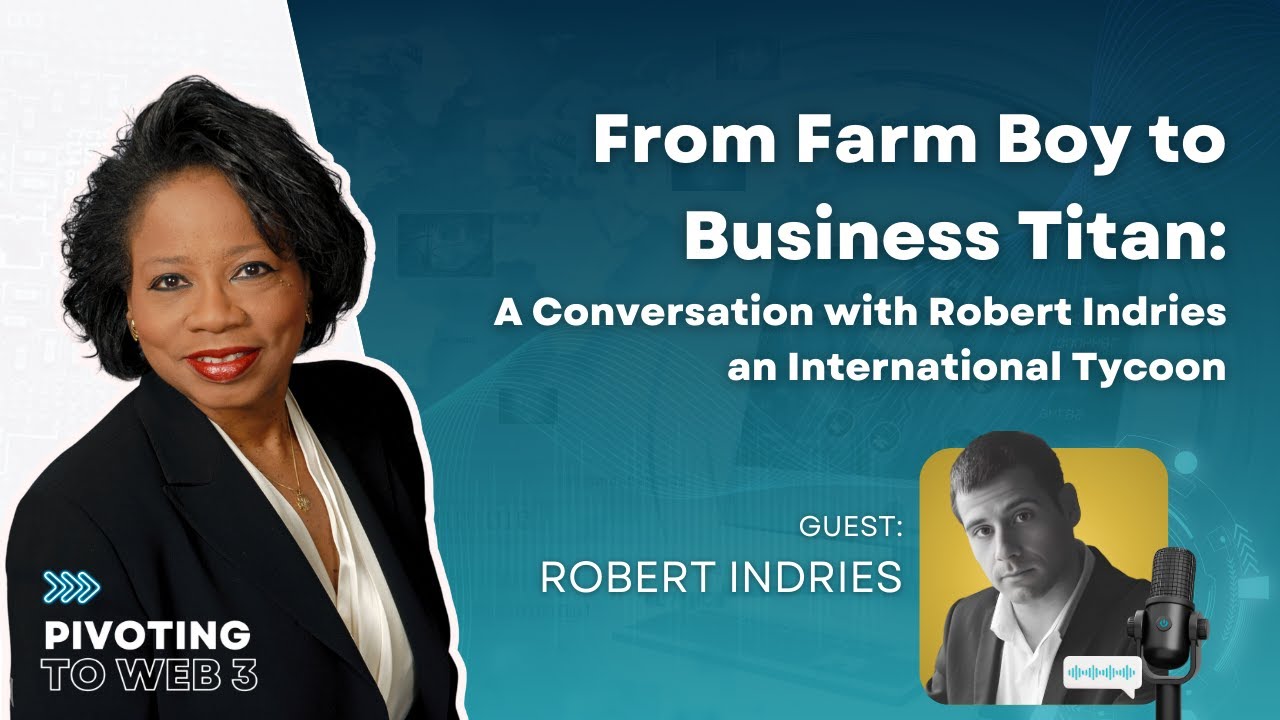 From Farm Boy to Business Titan: A Conversation with Robert Indries an ...