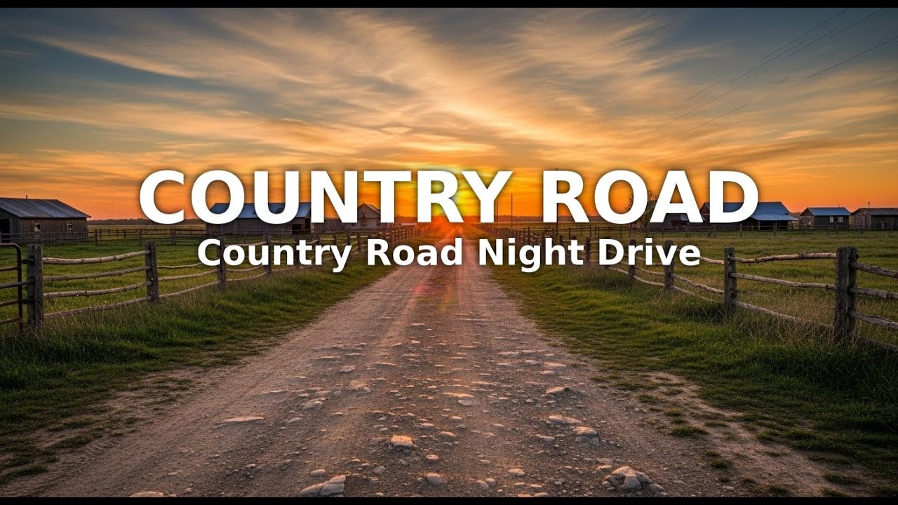 COUNTRY ROAD · Country Road Night Drive · Country Drive with Timeless ...