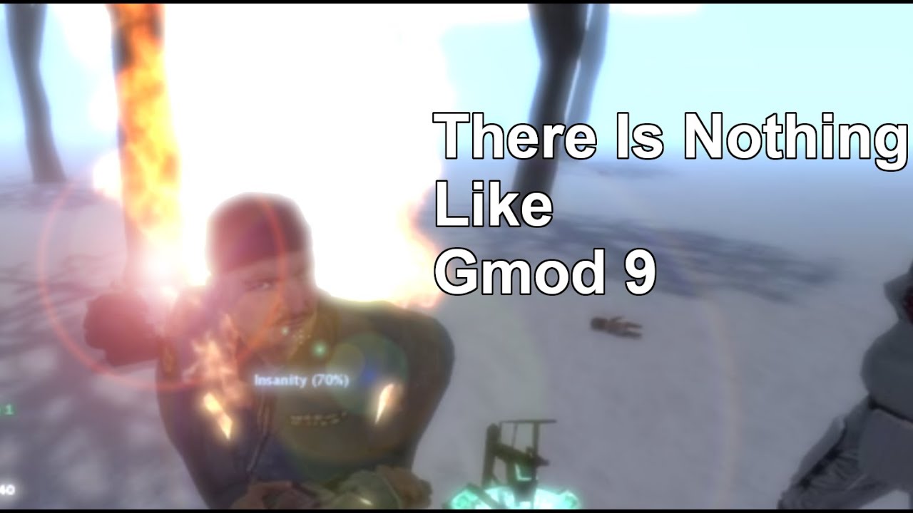 There is nothing like Gmod 9. - YouTube