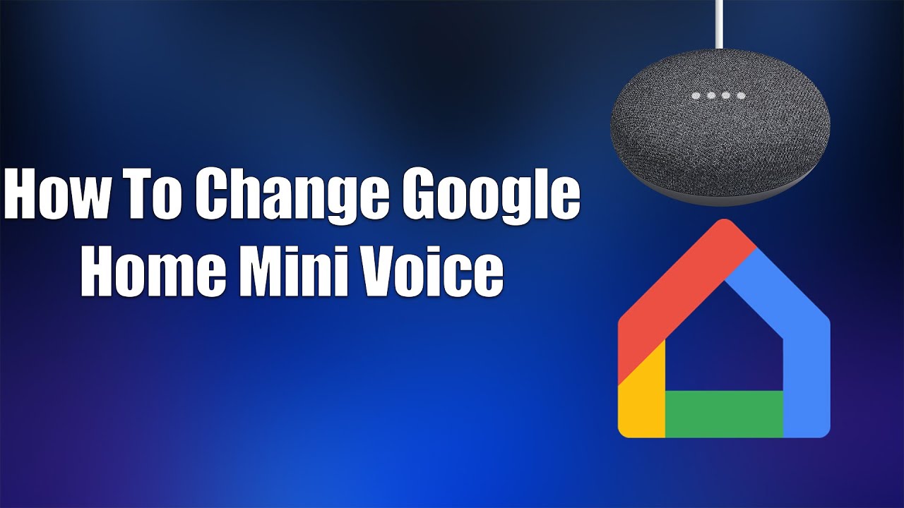How To Change Google Home Mini Voice - YouTube