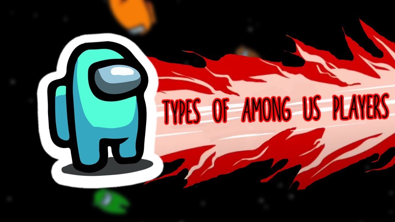 Types of Among Us players - YouTube