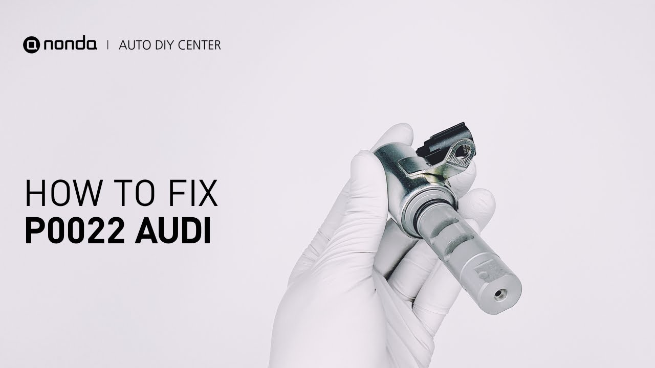 How to Fix AUDI P0022 Engine Code in 4 Minutes [1 DIY Method / Only $19 ...