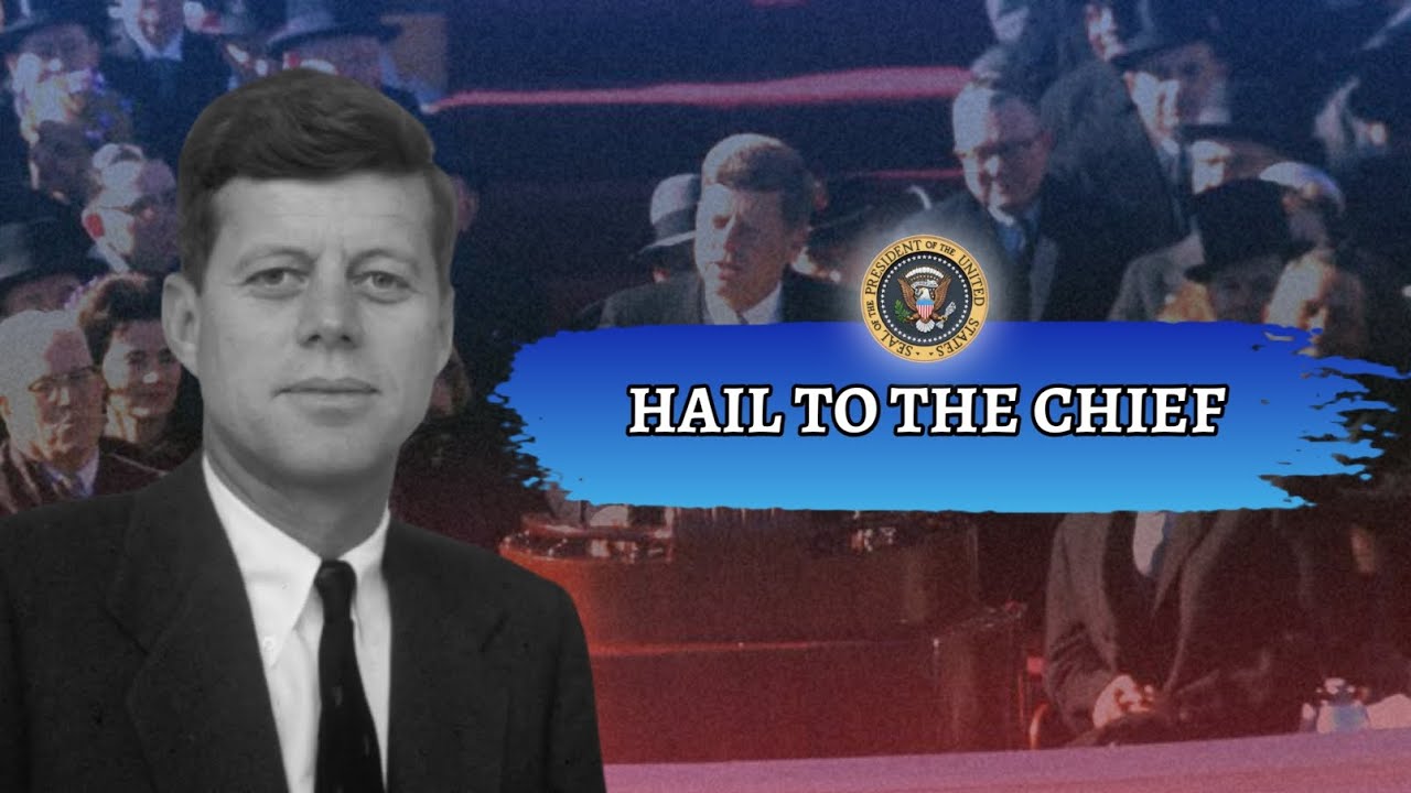 Hail To The Chief | Tribute To President John F. Kennedy | Official ...